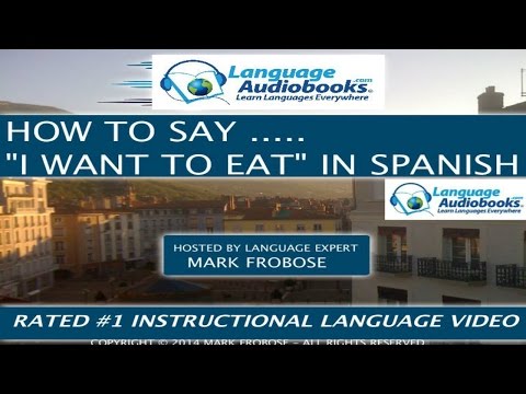 SAY "I WANT TO EAT" IN SPANISH
