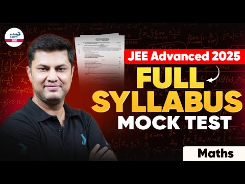 JEE Advanced 2025 Full Syllabus Mock Test | Math | JEE Preparation | @InfinityLearn-JEE