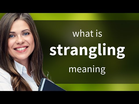 Strangling — STRANGLING meaning