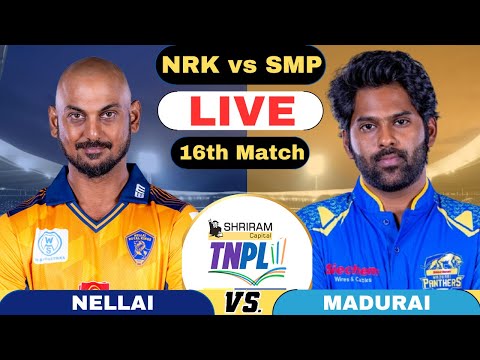 TNPL Live Nellai Royal Kings vs Siechem Madurai Panthers Live | NRK vs SMP Live 16th TNPL 2025