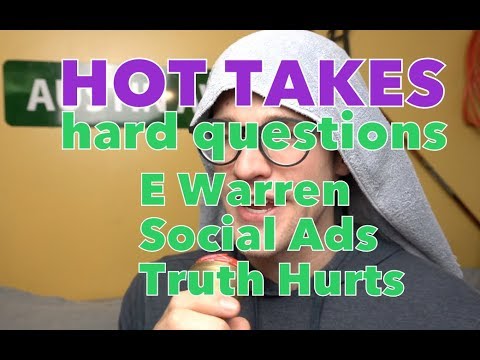 HOT TAKES Elizabeth Warren, Social Media Ads, and LIZZO's TRUTH HURTS