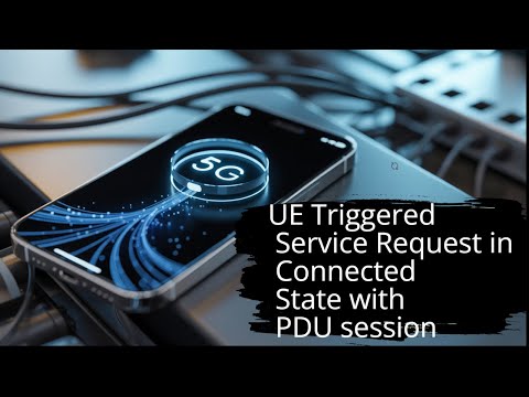 UE Triggered Service Request in Connected State with PDU session