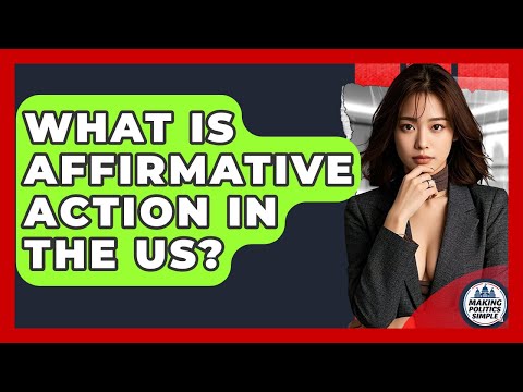 What Is Affirmative Action In The US? - Making Politics Simple