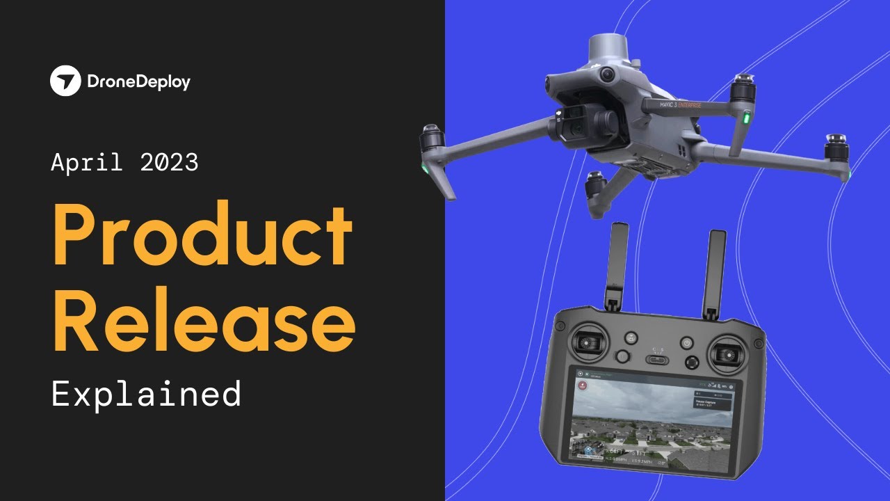 DroneDeploy's April 2023 Product Release Explained