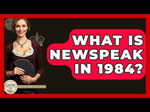 What Is Newspeak In 1984? - Europe Through the Ages