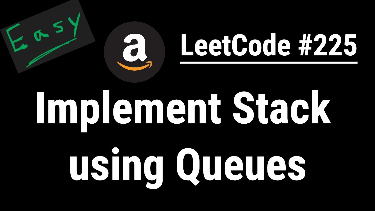 Implement Stack using Queues - LeetCode #225 | Python, JavaScript, Java and C++
