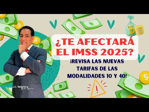 COSTO DE LA MODALIDAD 10 Y 40 DEL IMSS 2025.