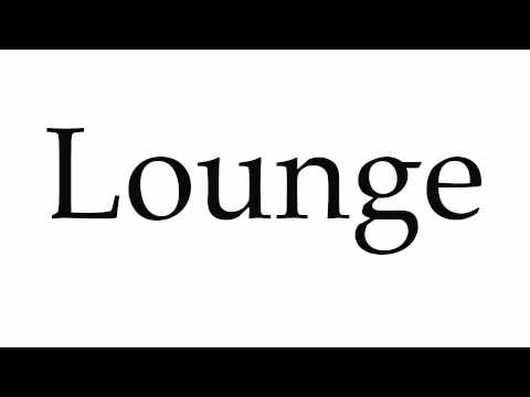How to Pronounce Lounge