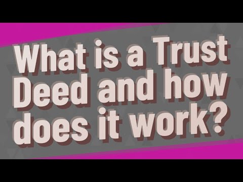 What is a Trust Deed and how does it work?