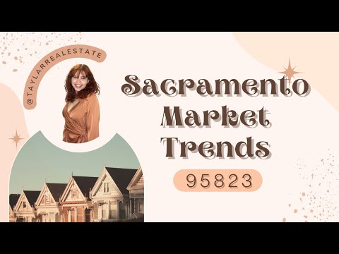 Real Estate Market Trends in Sacramento - ZIP CODE 95823