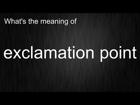 What's the meaning of "exclamation point", How to pronounce exclamation point?