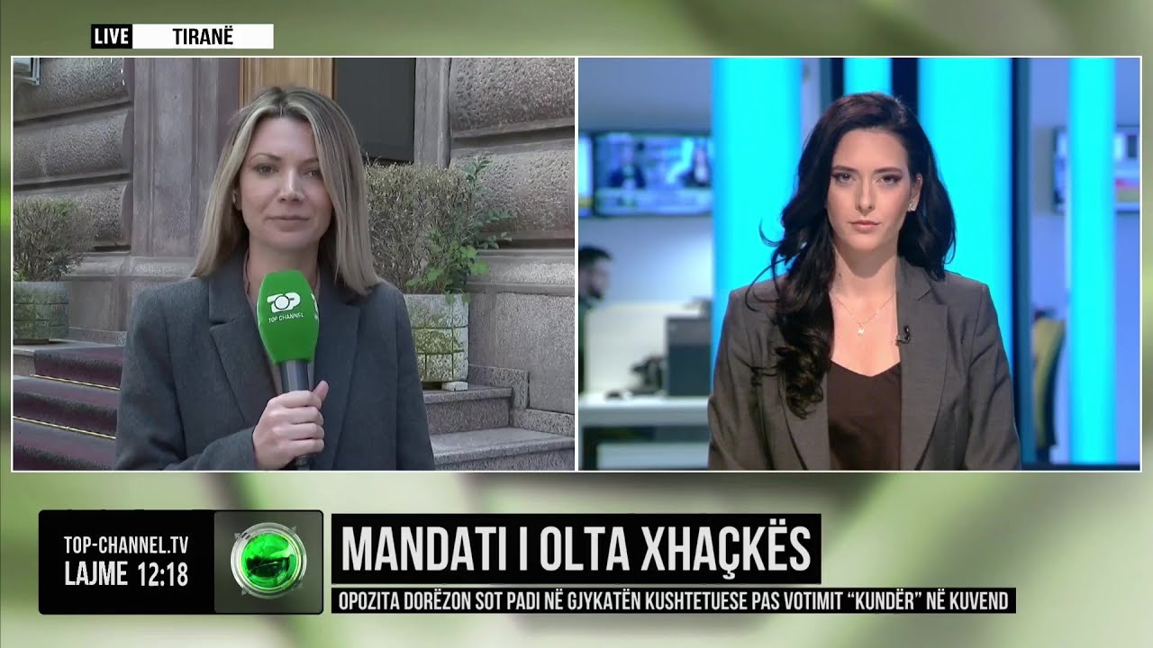 Top Channel/ Mandati i Olta Xhaçkës, opozita dorëzon sot padi në ... Top Channel/ Mandati i Olta Xhaçkës, opozita dorëzon sot padi në ...
