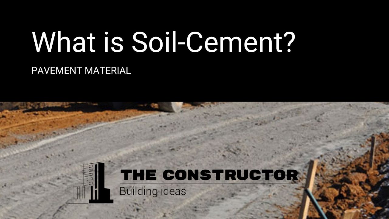 Soil Cement – Types, Composition, Mix, Applications and Advantages