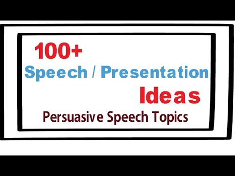 Presentation topic ideas |100+ speech and presentation ideas | Persuasive ideas