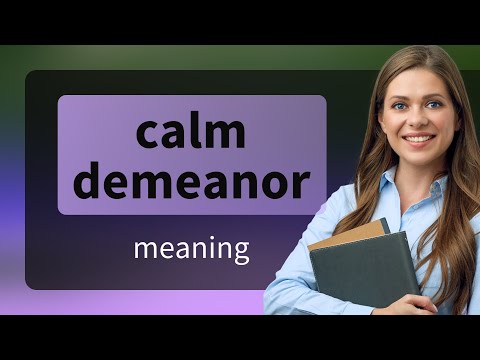 Understanding "Calm Demeanor" in English