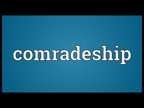 Comradeship Meaning