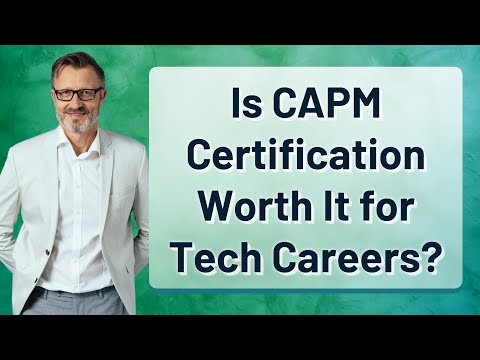 Is CAPM Certification Worth It for Tech Careers?