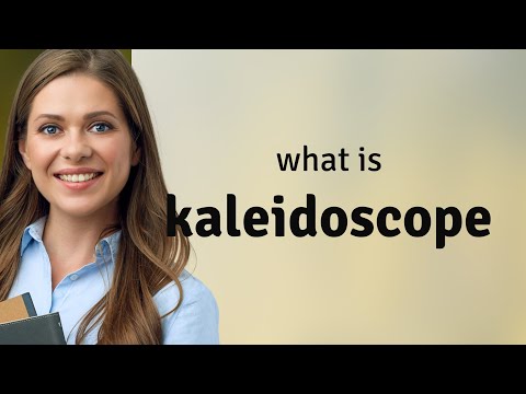 Kaleidoscope • definition of KALEIDOSCOPE