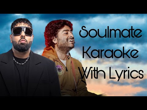 Badshah X Arijit Singh - Soulmate (Karaoke Lyrical) | Ek THA RAJA
