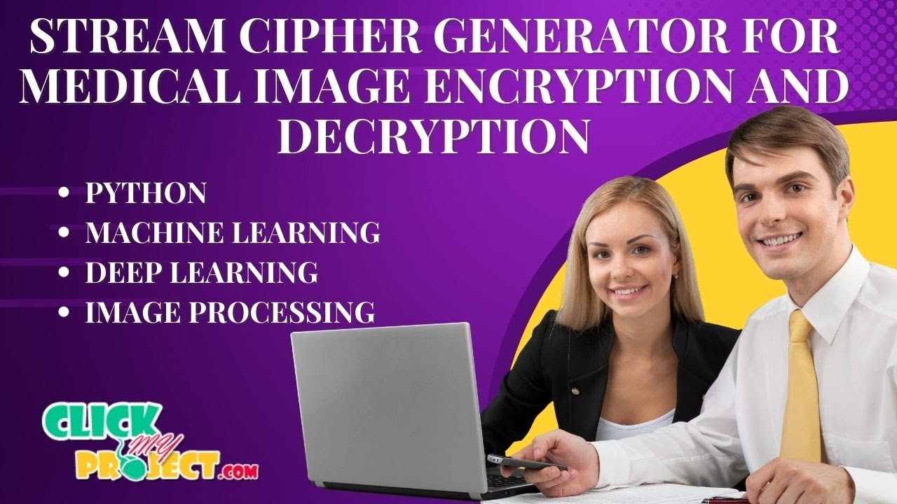 Python Image processing Projects - DeepKeyGen: Medical Image Encryption & Decryption- ClickMyProject
