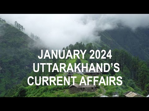 Uttarakhand january 2024 current affairs in one shot for ukpsc/uksssc/ukpsci