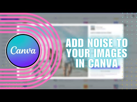 How to Add Noise to Your Images in Canva