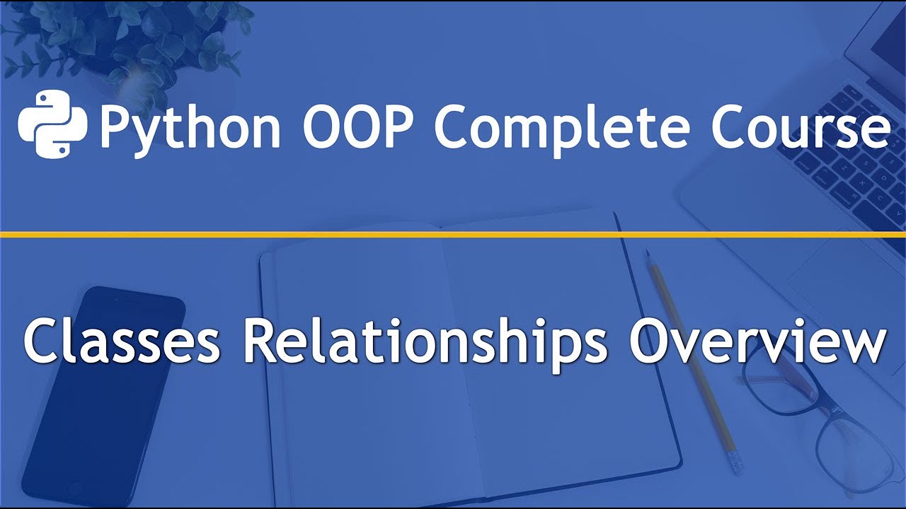 Classes Relationships Overview in Python OOP