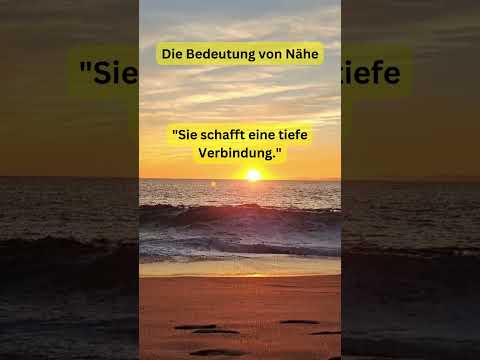 Die Bedeutung von Nähe – Verbundenheit auf kleinem Raum #herzensweisheiten2024 #vertrauen