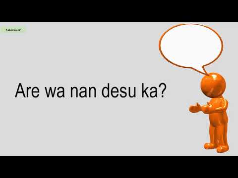 Are Wa Nan Desu Ka?
