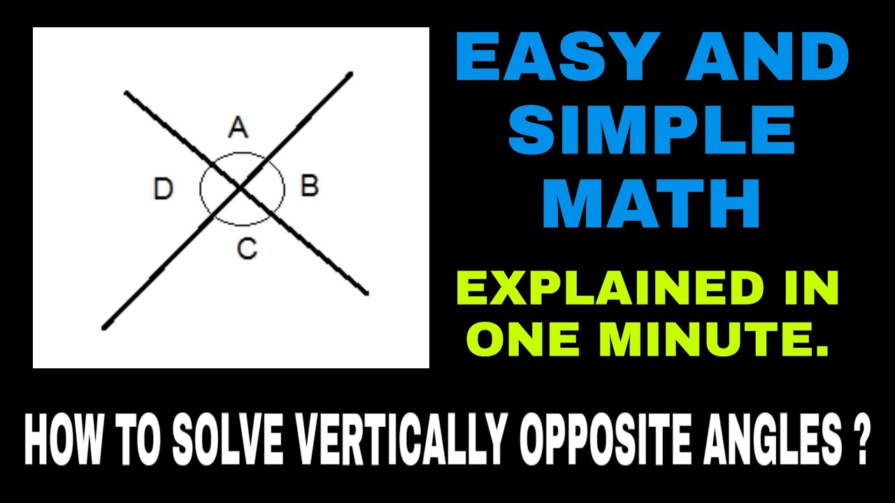 HOW TO SOLVE VERTICALLY OPPOSITE ANGLES? EXPLAINED IN ONE MINUTE.