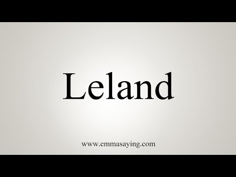 How To Say Leland