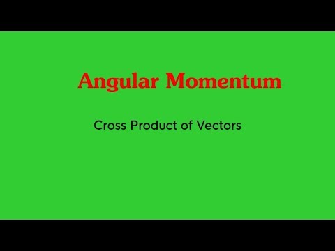 AngularMomentum 1of4 cross product