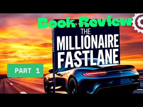 THE MILLIONAIRE FASTLANE | THE WHOLE BOOK REVIEW PART 1