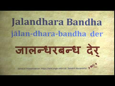 Jalandhara Bandha Pronunciation Sanskrit जालन्धरबन्ध देर् jālan dhara bandha