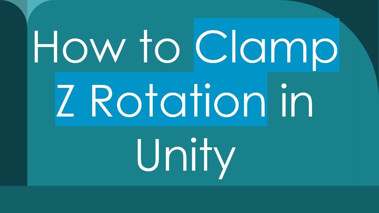 How to Clamp Z Rotation in Unity