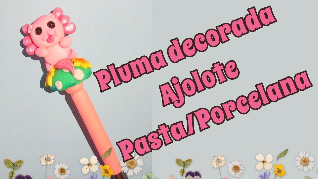 Tutorial Pluma o Bolígrafo decorado de Ajolote. hecho a mano Pasta Flexible o Porcelana Fría.