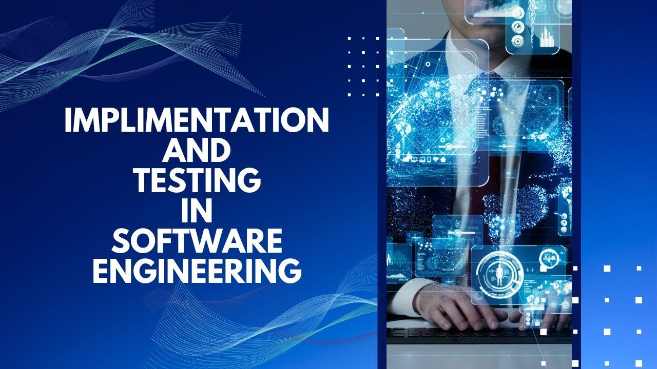 COMPUTER SCIENCE : Implementation And Testing In Software Engineering