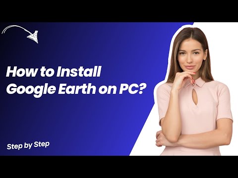 How to Install Google Earth on PC ? - Step by Step