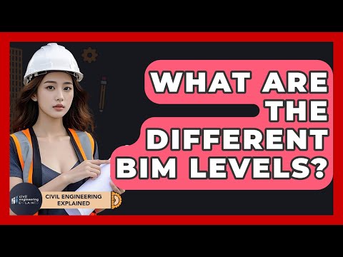 What Are The Different BIM Levels? - Civil Engineering Explained