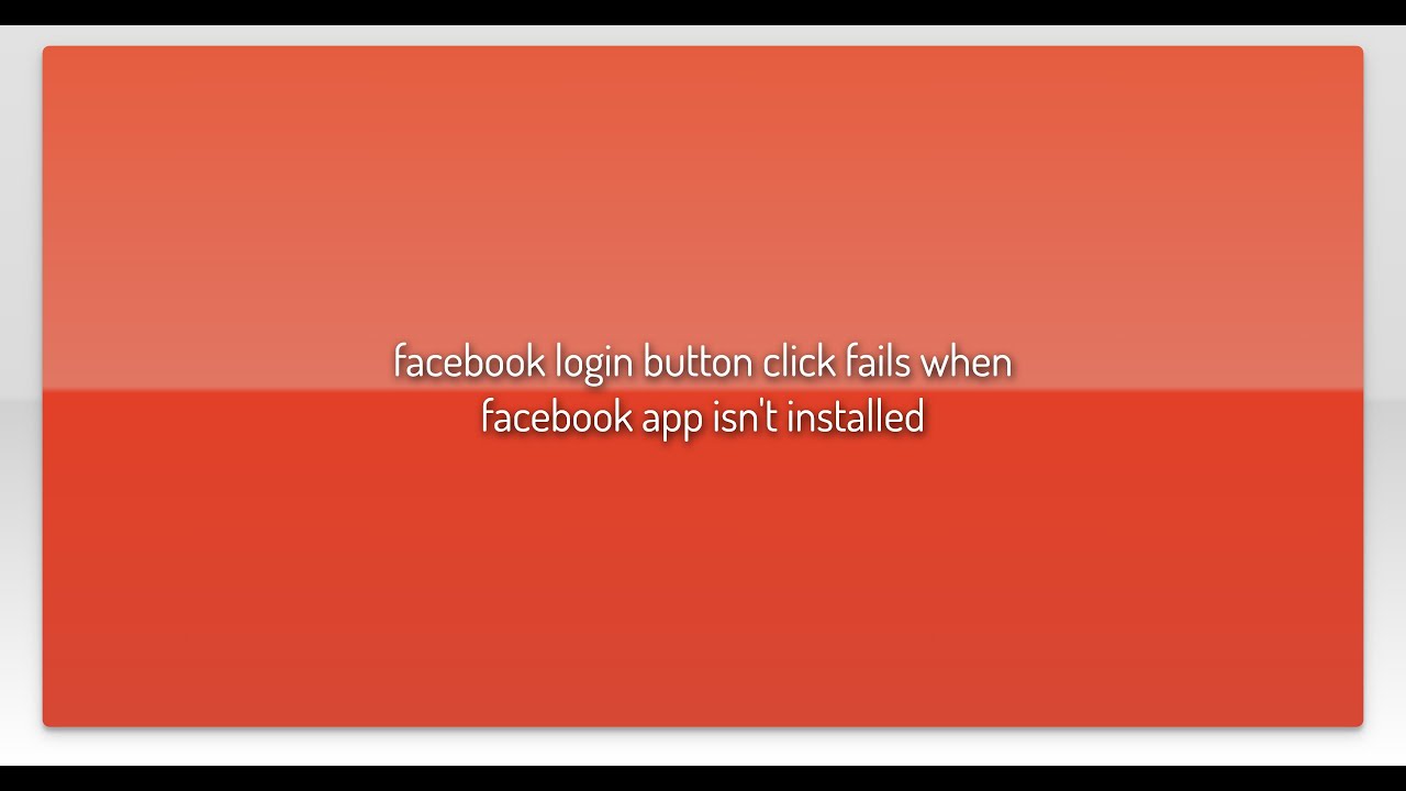facebook login button click fails when facebook app isn't installed