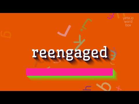 REENGAGED - HOW TO PRONOUNCE IT? #reengaged