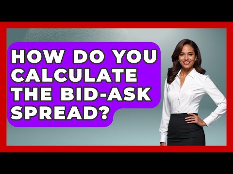 How Do You Calculate The Bid-Ask Spread? - Stock and Options Playbook