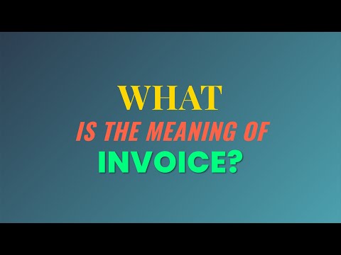 What is the meaning of Invoice?