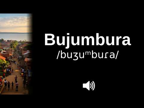 🇧🇮 How to pronounce Bujumbura (CORRECTLY!)