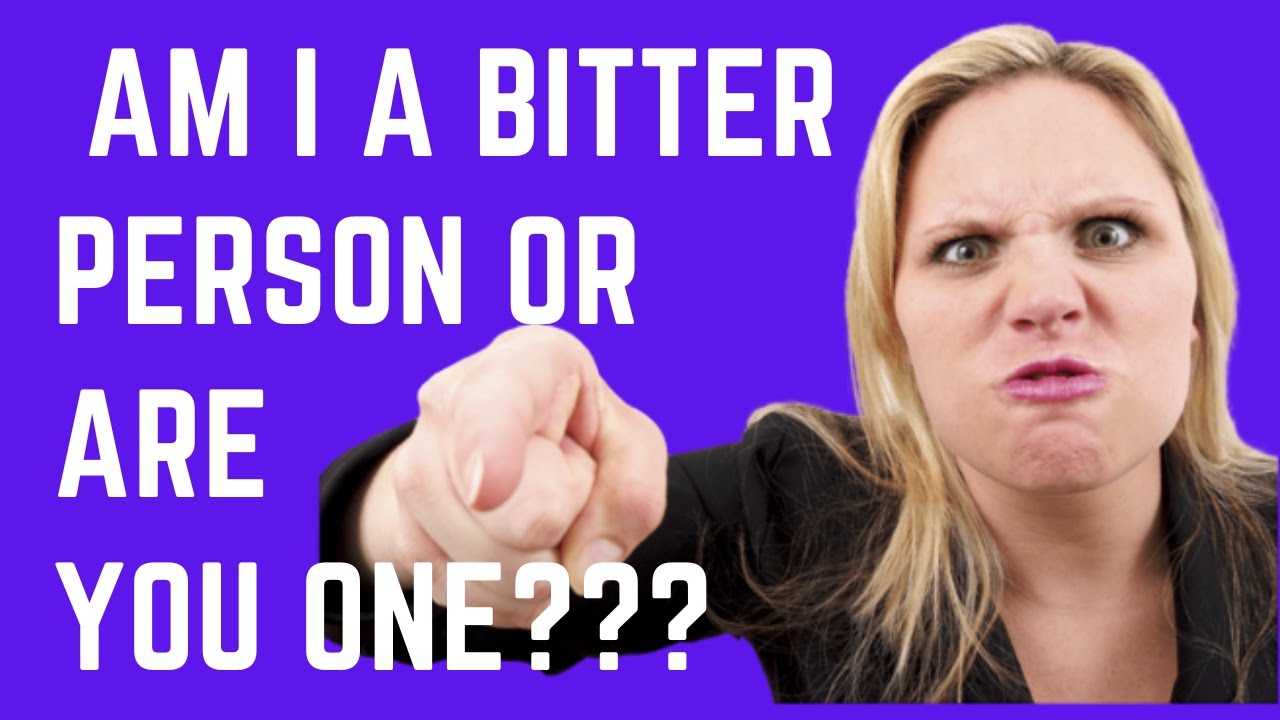 11 Characteristics of a Bitter Person