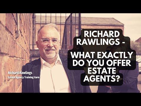 Richard Rawlings: What exactly do you offer Estate Agents?