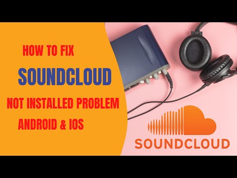 How to Fix Soundcloud App not Installed Problem in Any Android & Ios