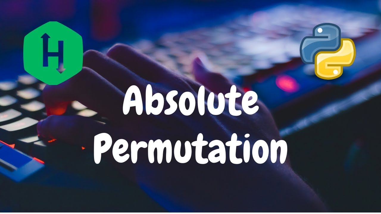 72 - Absolute Permutation | Implementation | Hackerrank Solution | Python