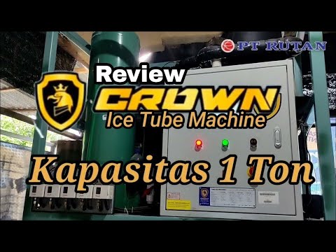 Review Mesin Es Tube Kristal Dengan Kapasitas 1 Ton Perhari - CROWN ICE TUBE
