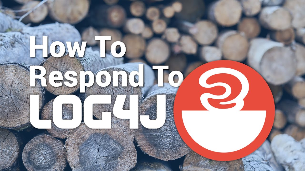 How Organizations Should To Respond To Cybersecurity Incidents Like Log4j
